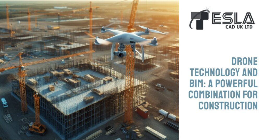 Drone technology and BIM: A Powerful Combination for Construction ...