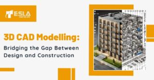 3D CAD Modelling: Bridging the Gap Between Design and Construction ...